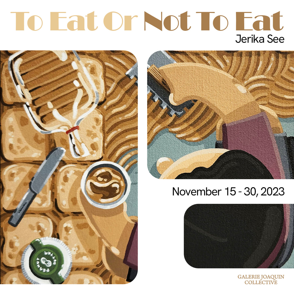 To Eat or Not To Eat | Jerika See – Galerie Joaquin Collective