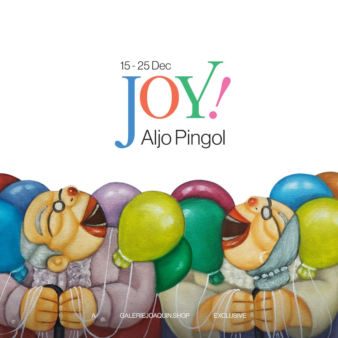 Joy! | Aljo Pingol – Galerie Joaquin Collective